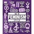The Feminism Book: Big Ideas Simply Explained (DK Big Ideas): DK ...