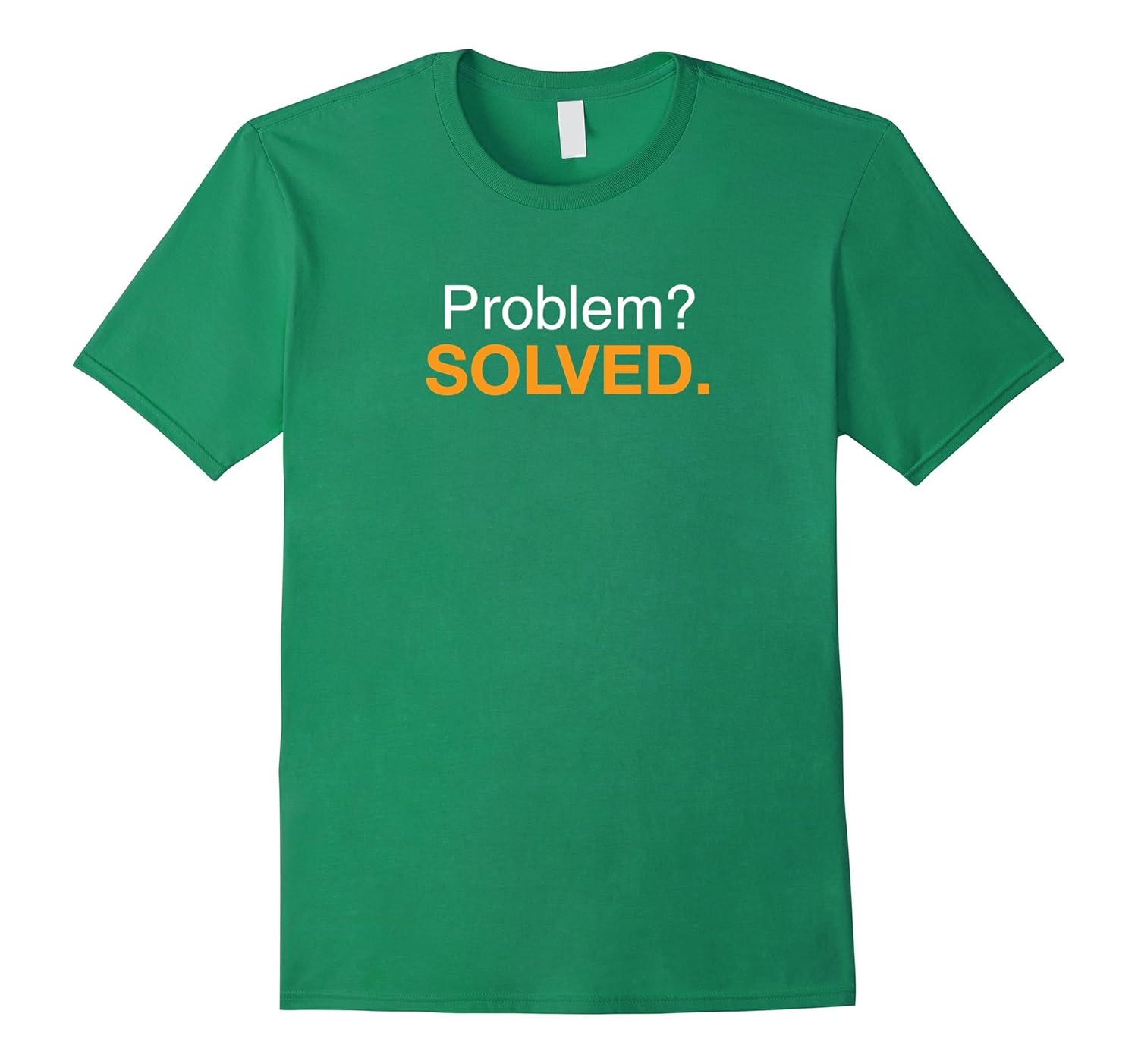 Problem? Solved. T Shirt-Art – Artvinatee