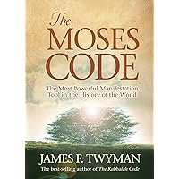 The Moses Code: The Most Powerful Manifestation Tool in the History of ...