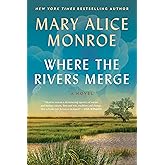 Amazon.com: Where the Rivers Merge: A Novel: 9780063249431: Monroe, Mary Alice: Books