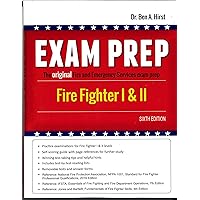 Fire Fighter I & II Exam Prep, 6th edition: Dr. Ben A. Hirst ...