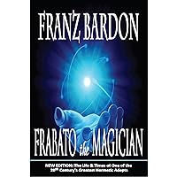 Frabato the Magician: Franz Bardon: 9781885928306: Amazon.com: Books