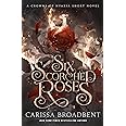 Six Scorched Roses: A Crowns of Nyaxia Short Novel: Broadbent, Carissa ...