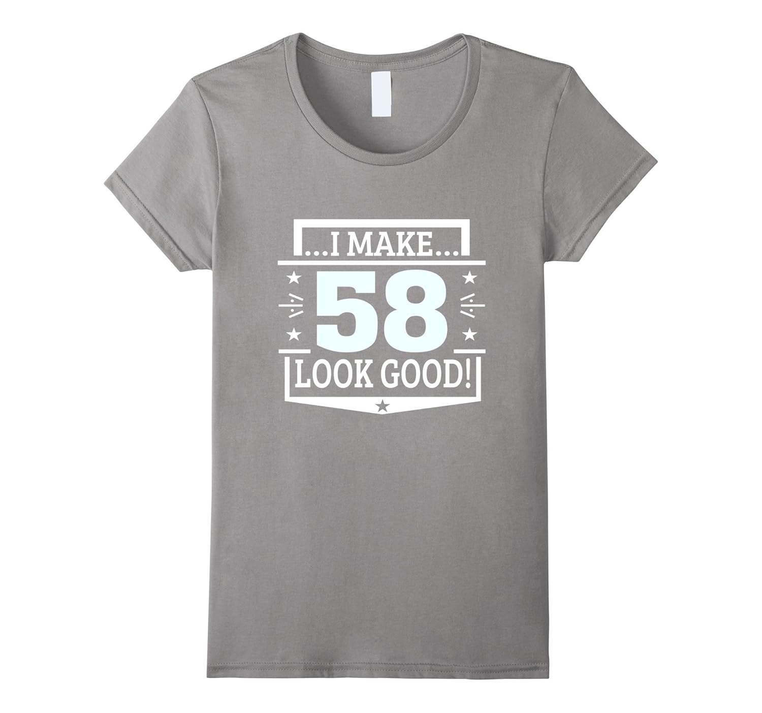 I make 58 looks good 58 years Birthday shirt-4LVS – 4loveshirt