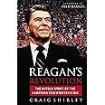 Reagan's Revolution: The Untold Story of the Campaign That Started It ...
