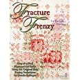 Fracture Frenzy: One-of-a-kind Fractured Art Quilts Using the Original ...