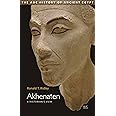 Akhenaten: A Historian's View (AUC History of Ancient Egypt, The ...