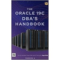 Amazon.com: The Oracle 19c DBA's Handbook eBook : A, Tanveer: Kindle Store