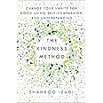 The Kindness Method: Change Your Habits for Good Using Self-Compassion ...