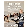 Big Heart Little Stove: Bringing Home Meals & Moments from The Lost ...