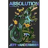 Amazon.com: Absolution: The new Southern Reach Novel – a thrilling ...
