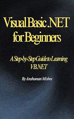 Visual Basic .NET for Beginners: A Step-by-Step Guide to Learning VB.NET (project) in Kenya ...