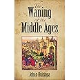 Amazon.com: The Waning of the Middle Ages: 9780486404431: Huizinga ...