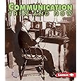 Communication Then and Now (First Step Nonfiction ― Then and Now ...