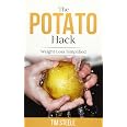 The Potato Hack: Weight Loss Simplified: Steele, Mr. Tim: 9781530028627 ...