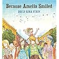 Because Amelia Smiled: Stein, David Ezra, Stein, David Ezra ...