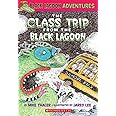 The Class Trip from the Black Lagoon (Black Lagoon Adventures, No. 1 ...