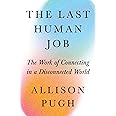 Amazon.com: The Last Human Job: The Work of Connecting in a ...
