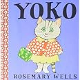 Yoko (A Yoko Book, 1): Wells, Rosemary, Wells, Rosemary: 9781423119838 ...