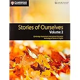 Stories of Ourselves: Volume 1: Cambridge Assessment International ...