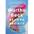Beyond Anxiety: Curiosity, Creativity, and Finding Your Life's Purpose ...