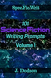 101 Writing Prompts for Fantasy and Science Fiction Writers, vol. 1 ...