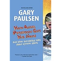 How Angel Peterson Got His Name: Paulsen, Gary: 9780440229353: Amazon ...