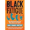 Black Fatigue: How Racism Erodes the Mind, Body, and Spirit: Winters ...