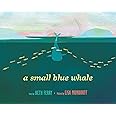A Small Blue Whale: Ferry, Beth, Mundorff, Lisa: 9781524713379: Amazon ...