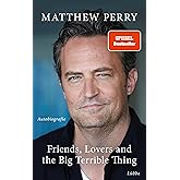 Amazon.com: Friends, Lovers, and the Big Terrible Thing: A Memoir ...