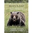 Mauled: Lessons Learned from a Grizzly Bear Attack: Evans, Jeremy ...