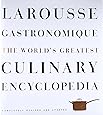 Larousse Gastronomique: The World's Greatest Culinary Encyclopedia ...