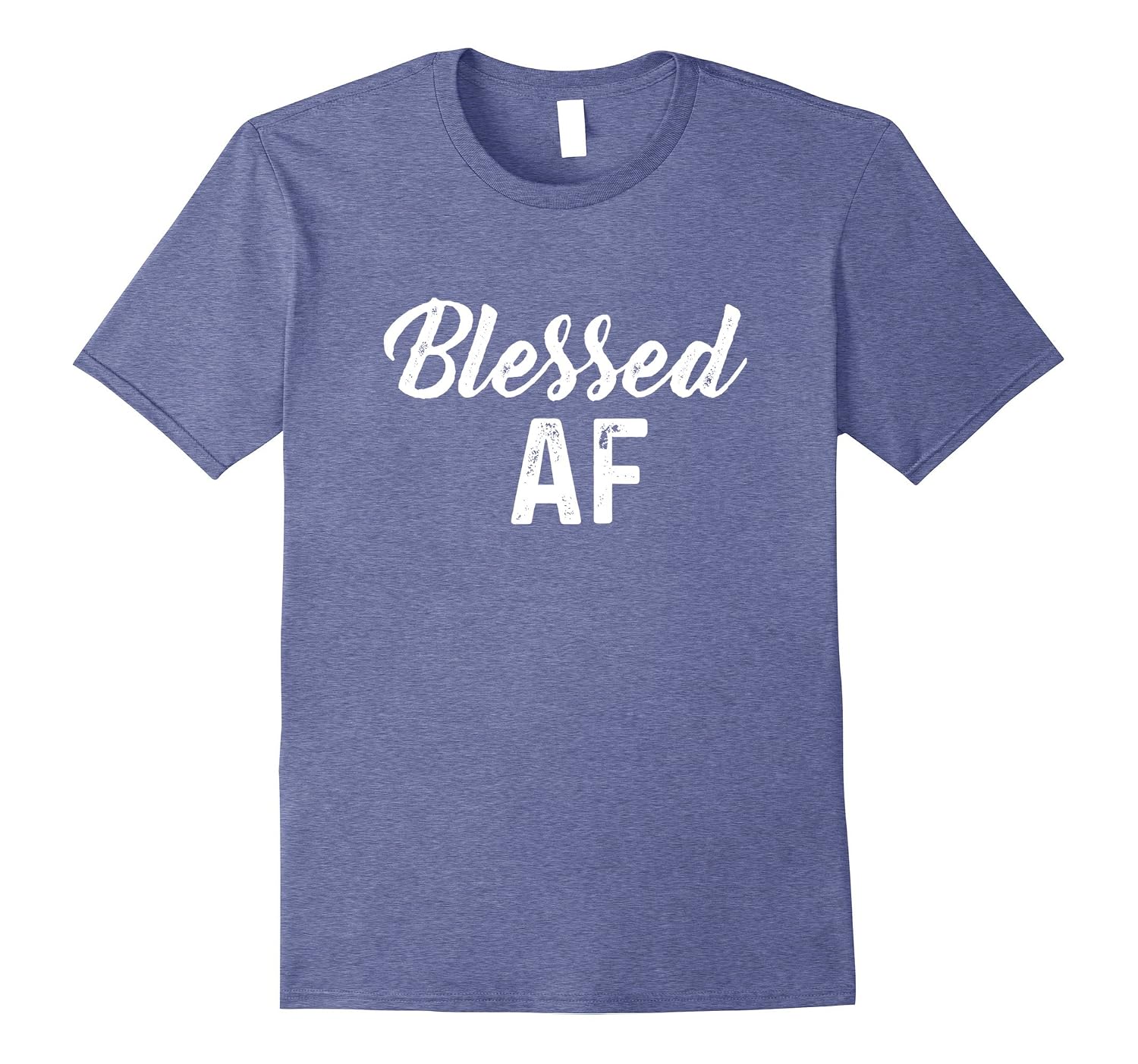 Blessed AF T-Shirt-Art – Artvinatee
