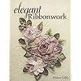 Elegant Ribbonwork: 24 Heirloom Projects for Special Occasions: Gibb ...