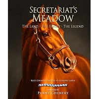 Secretariat's Meadow: Kate Chenery Tweedy, Leeanne Meadows Ladin ...