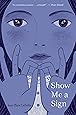 Show Me a Sign: LeZotte, Ann Clare: 9781338255812: Amazon.com: Books