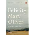 Felicity: Poems: Oliver, Mary: 9780143128762: Amazon.com: Books