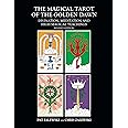The Magical Tarot of the Golden Dawn: Divination, Meditation and High ...