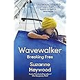 Wavewalker: The incredible true-story of a Sunday Times bestselling ...