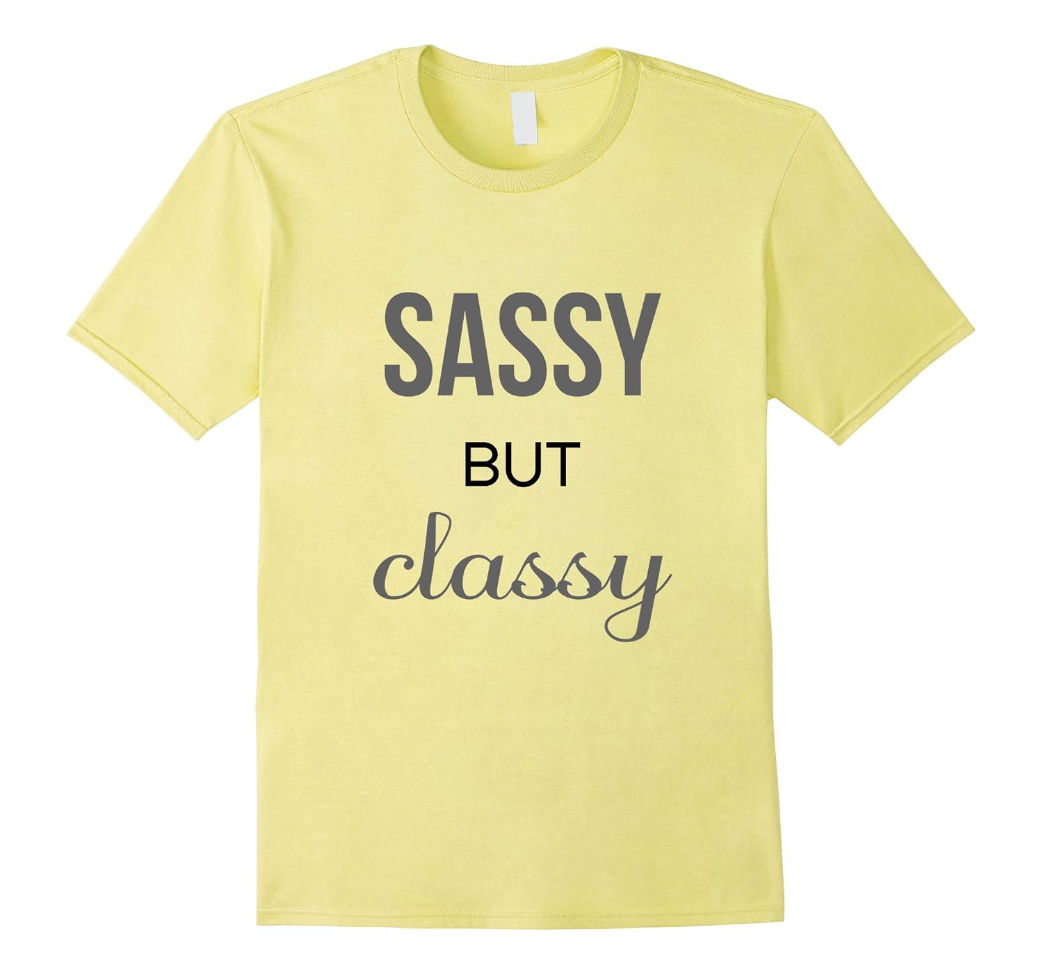 Sassy But Classy Funny Meme Tee Shirt-Vaci – Vaciuk