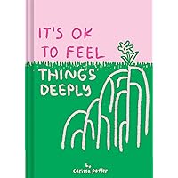 It's OK to Feel Things Deeply: (Uplifting Book for Women; Feel-Good ...