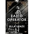 Amazon.com: The Radio Operator: A Novel: 9780063018389: Lenze, Ulla ...