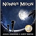 Nonni's Moon: Inserro, Julia, Smith, Lucy: 9781947891005: Amazon.com: Books