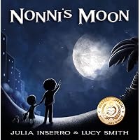 Nonni's Moon - Kindle edition by Inserro, Julia, Smith, Lucy. Children ...