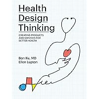 Amazon.com: Health Design Thinking: Creating Products and Services for ...