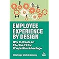 Employee Experience by Design: How to Create an Effective Ex for ...