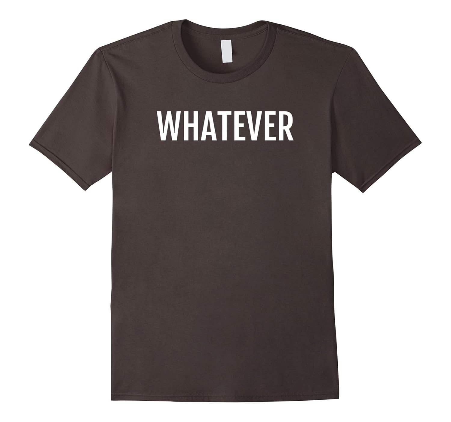 Whatever -Funny Sarcastic Trendy Quote T Shirt Humor Sayings-4LVS