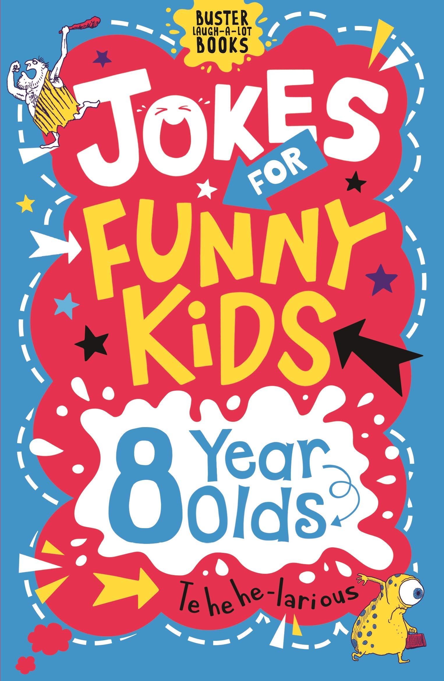 Childrens Joke Books Jokes For Funny Kids 8 Year Olds Buster Laugh a childrens-joke-books-jokes-for-funny-kids-8-year-olds-buster-laugh-a