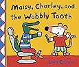 Maisy, Charley, and the Wobbly Tooth: Cousins, Lucy, Cousins, Lucy ...