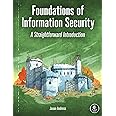 Foundations of Information Security: A Straightforward Introduction: Andress, Jason ...